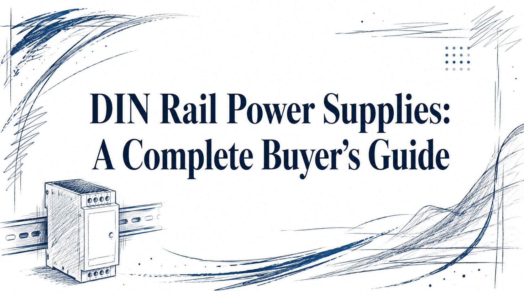 DIN Rail Power Supplies: A Complete Buyer's Guide